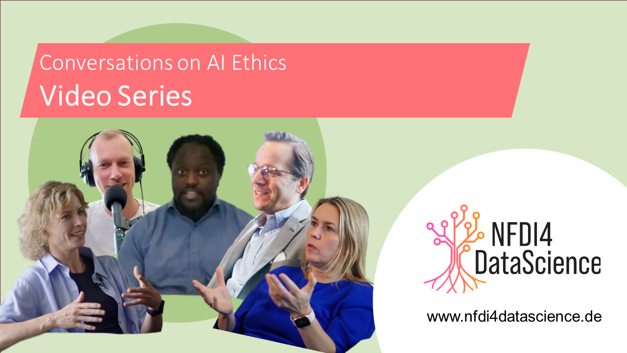 Video Series 'Conversations on AI Ethics' complete | NFDI4DS